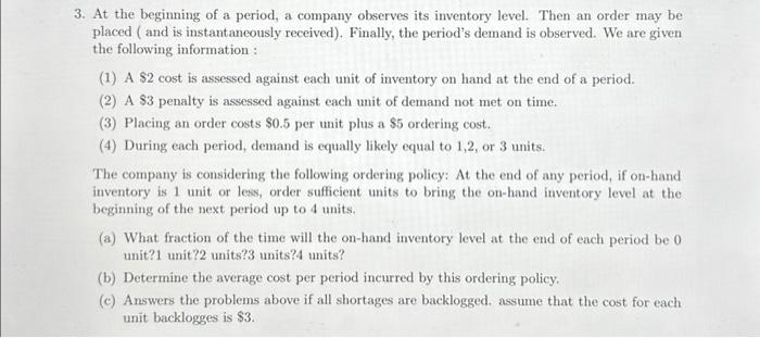 Solved 3. At the beginning of a period, a company observes | Chegg.com