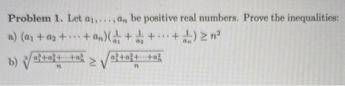 Solved Problem 1. Let a1,…,an be positive real numbers. | Chegg.com