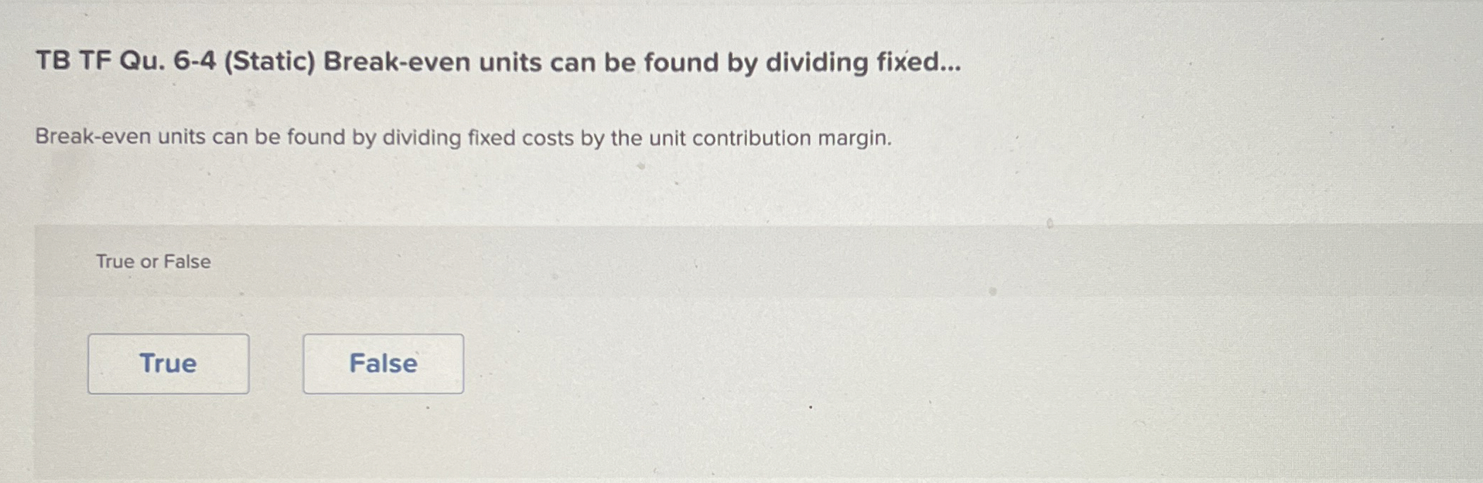 Solved TB TF Qu. 6-4 (Static) ﻿Break-even units can be found | Chegg.com