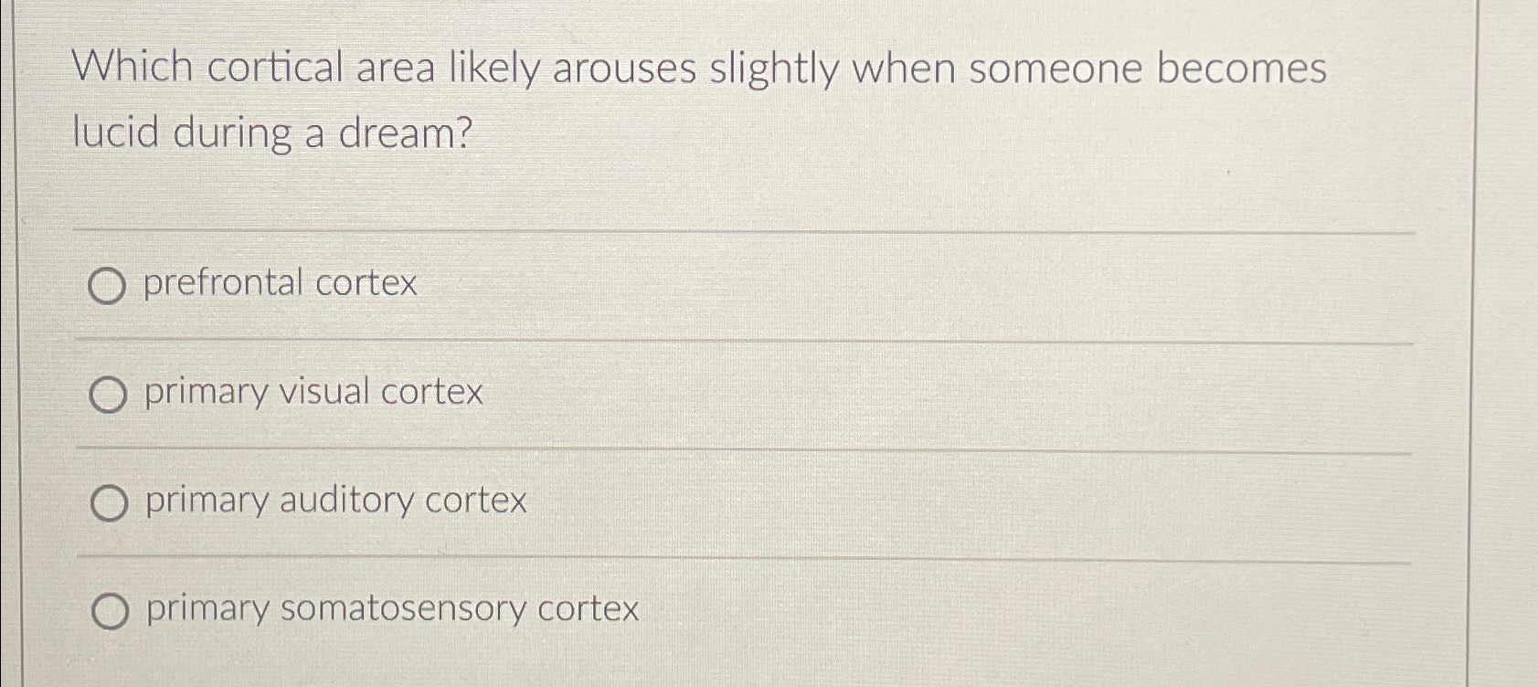 Solved Which cortical area likely arouses slightly when | Chegg.com