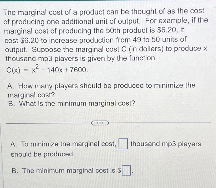 Solved The marginal cost of a product can be thought of as | Chegg.com