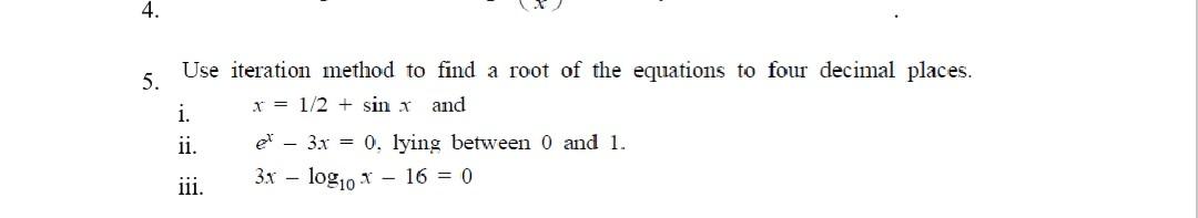 Solved 4. 5. Use iteration method to find a root of the | Chegg.com