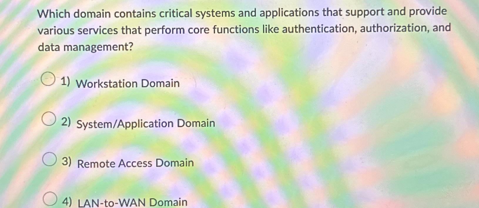 Solved Which domain contains critical systems and | Chegg.com