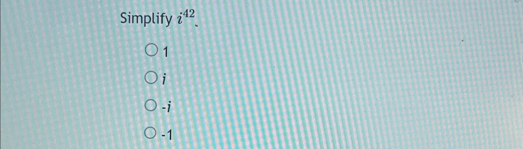 Solved Simplify i42.1i-i-1 | Chegg.com
