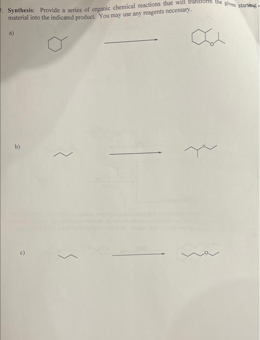 Solved Synthesis: Provide a series of organic chemical | Chegg.com