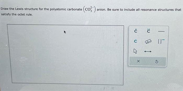Solved Draw The Lewis Structure For The Polyatomic Carbonate