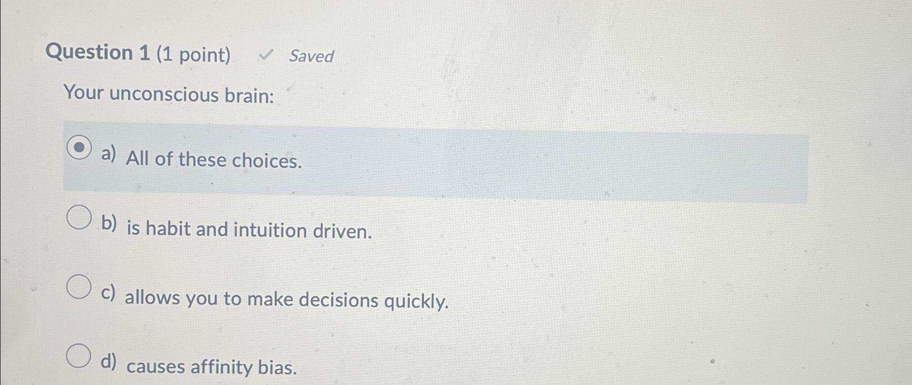 Solved Question 1 (1 ﻿point) ﻿SavedYour unconscious | Chegg.com