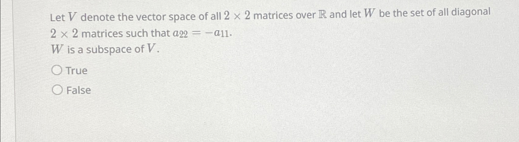 Solved Let V ﻿denote the vector space of all 2×2 ﻿matrices | Chegg.com