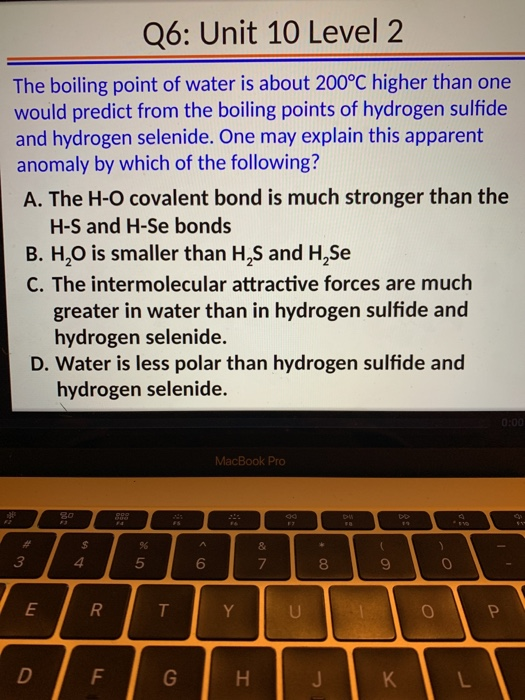 Solved Q6: Unit 10 Level 2 The boiling point of water is | Chegg.com