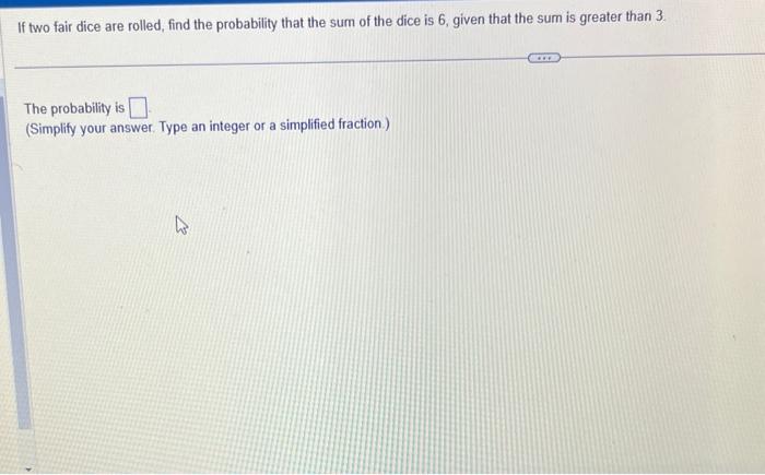 Solved If two fair dice are rolled, find the probability | Chegg.com