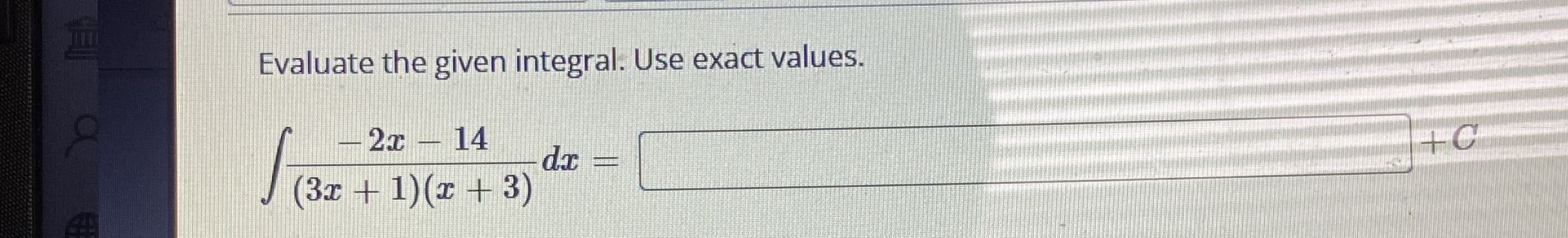Solved Evaluate the given integral. Use exact | Chegg.com