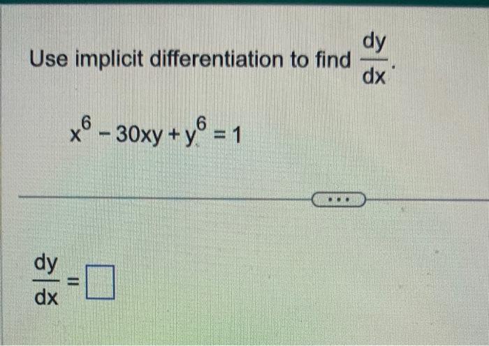 Solved Use implicit differentiation to find dxdy. | Chegg.com