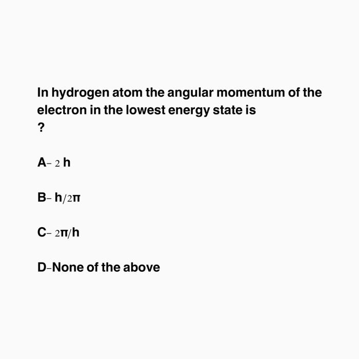 Solved In hydrogen atom the angular momentum of the electron | Chegg.com