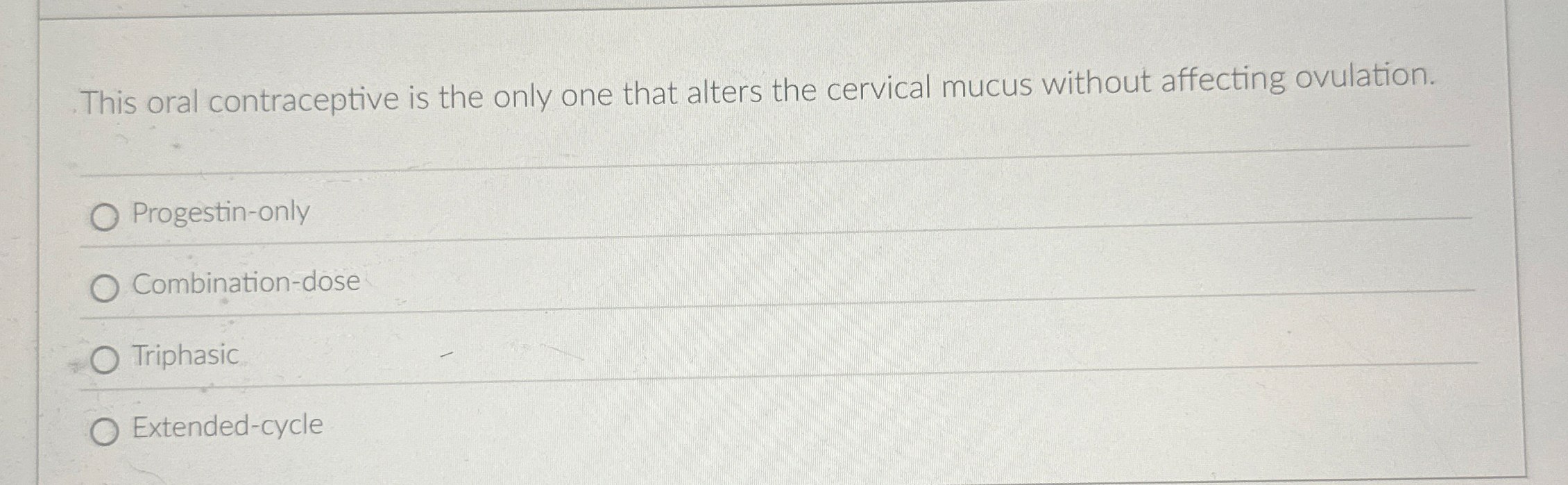 Solved This oral contraceptive is the only one that alters | Chegg.com
