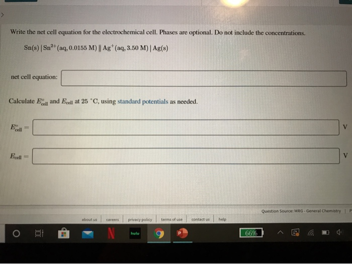 Solved Write the net cell equation for the electrochemical | Chegg.com