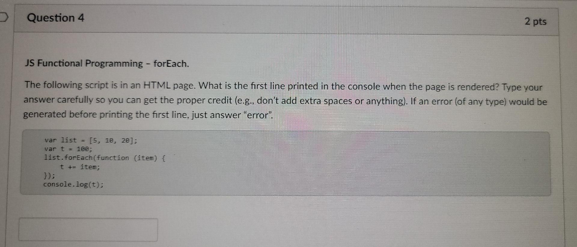 Solved Question 4 2 pts JS Functional Programming - forEach. | Chegg.com