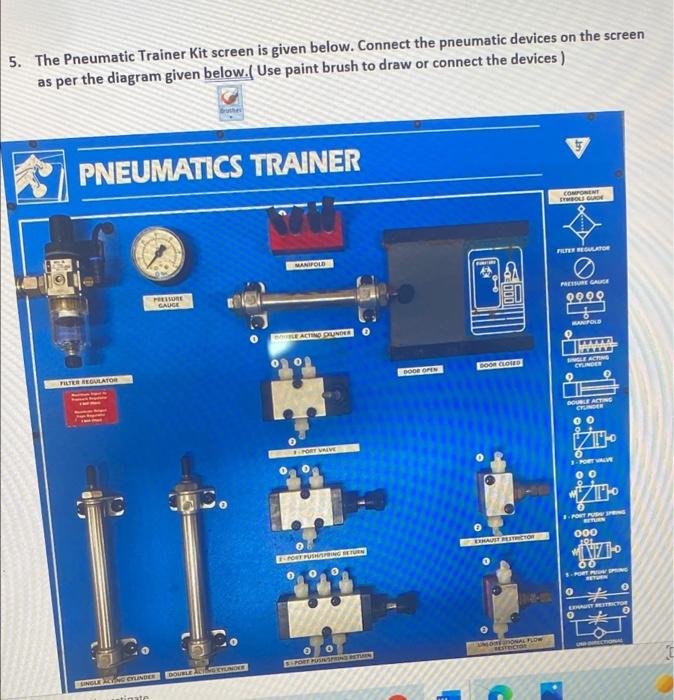 5. The Pneumatic Trainer Kit screen is given below. | Chegg.com