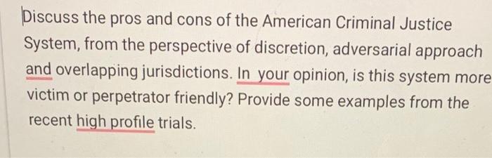 Discuss the pros and cons of the American Criminal | Chegg.com
