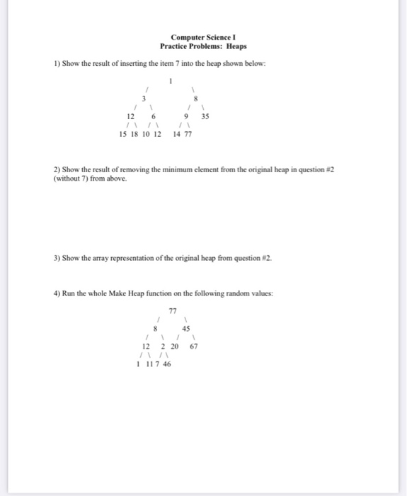 Solved Computer Science Practice Problems: Heaps 1) Show the | Chegg.com