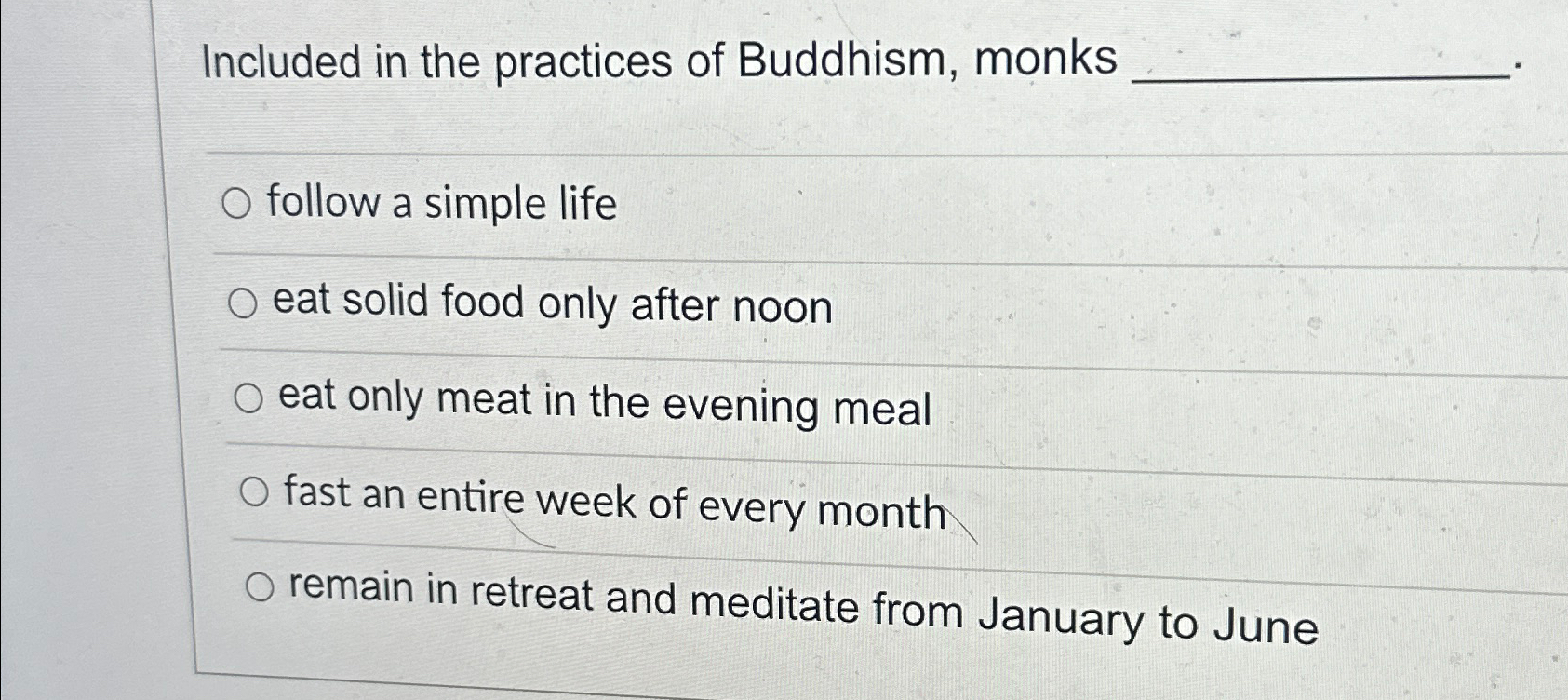 Solved Included in the practices of Buddhism, monksfollow a | Chegg.com