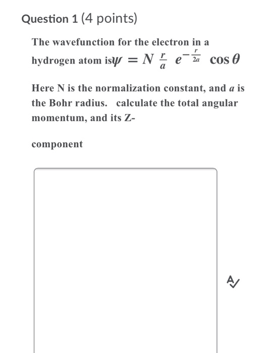 Solved The wavefunction for the electron in a hydrogen atom | Chegg.com