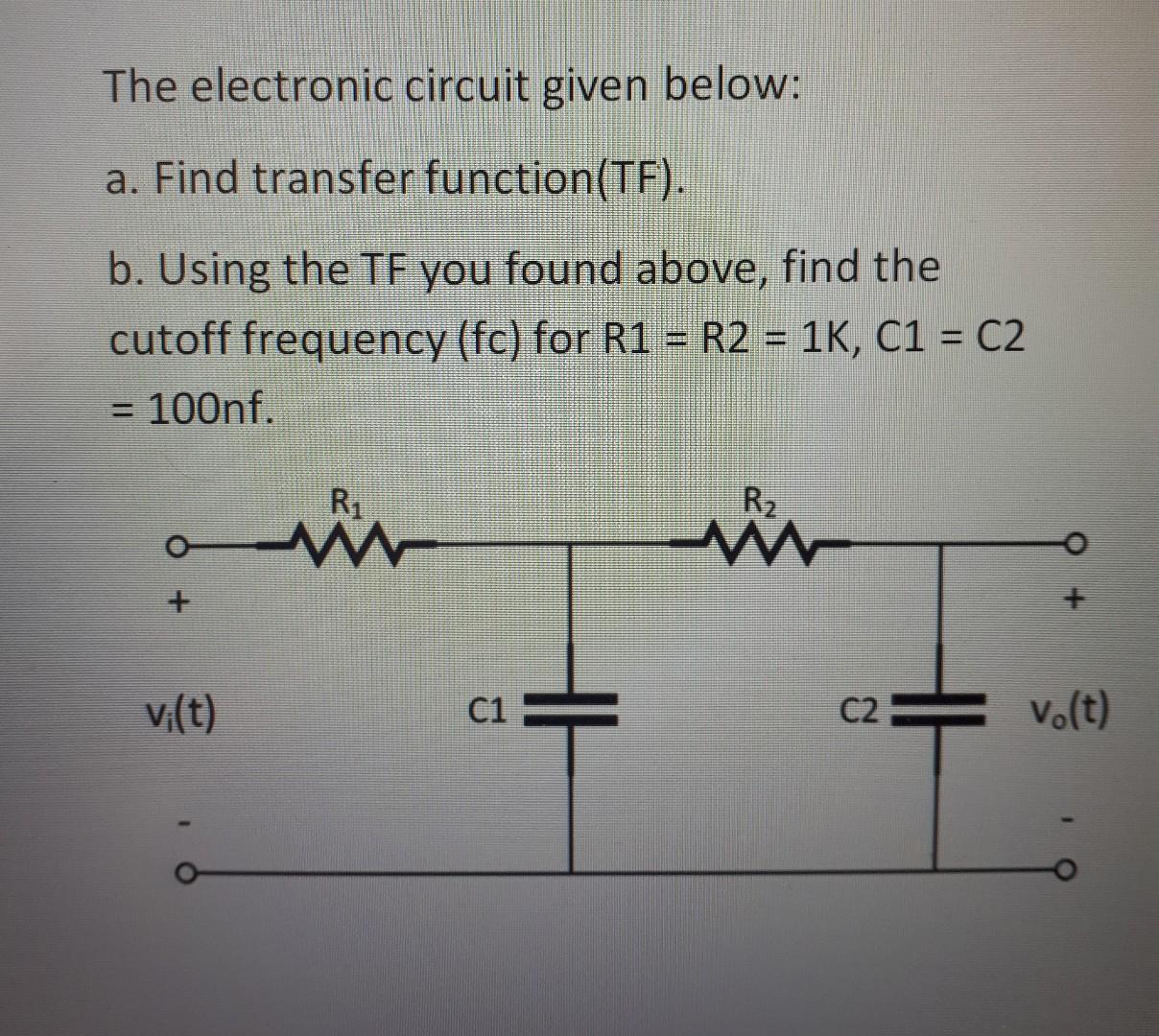 Solved The electronic circuit given below: a. Find transfer | Chegg.com
