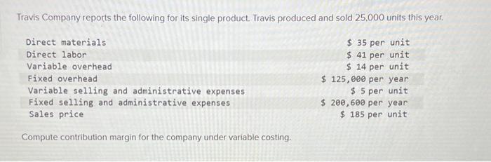 Solved Travis Company reports the following for its single | Chegg.com