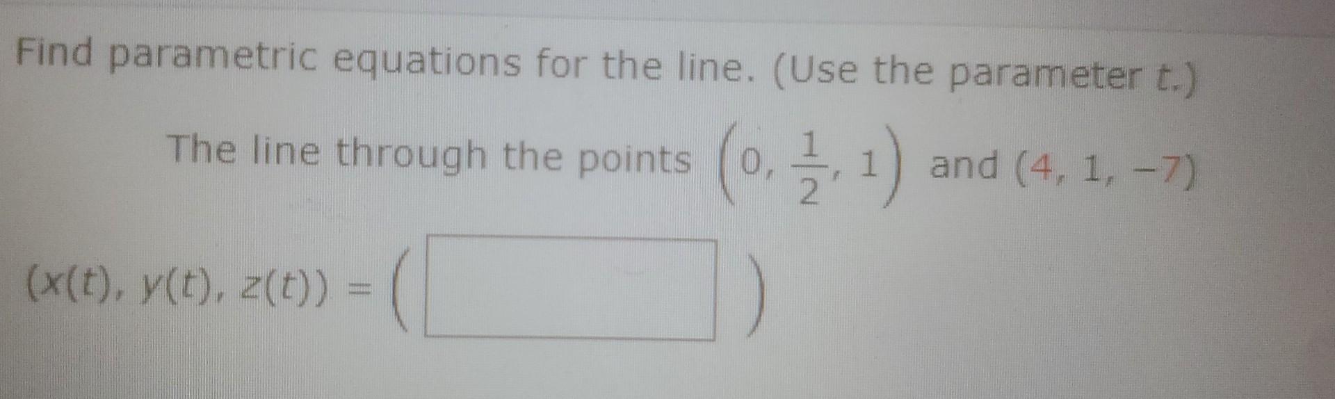 Solved Find parametric equations for the line. (Use the | Chegg.com
