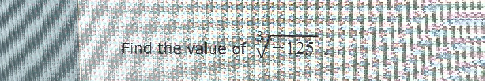 Solved Find the value of -1253 | Chegg.com