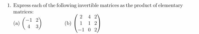 Solved Express each of the following invertible matrices as | Chegg.com