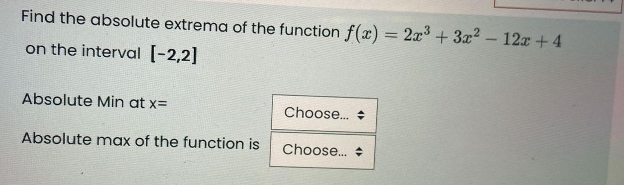 Solved Find the absolute extrema of the function | Chegg.com