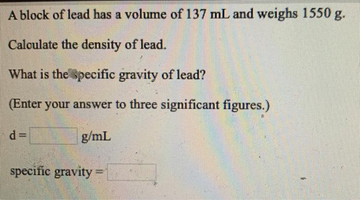 Solved A block of lead has a volume of 137 mL and weighs | Chegg.com