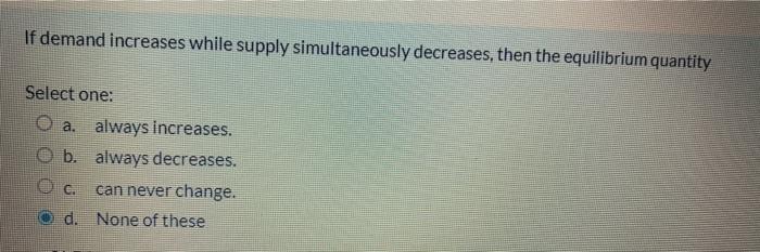 Solved If demand increases while supply simultaneously | Chegg.com