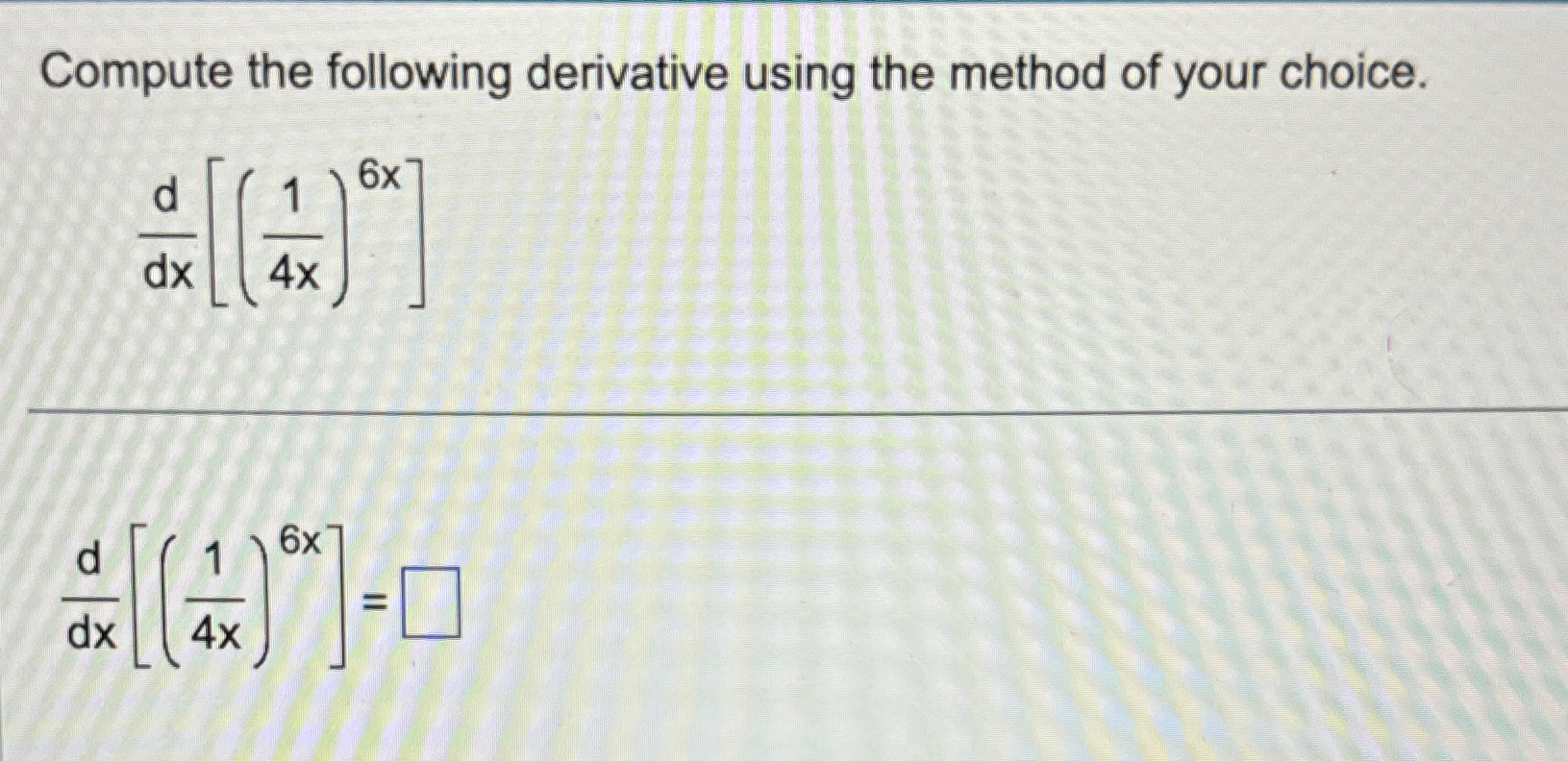 Solved Compute the following derivative using the method of | Chegg.com