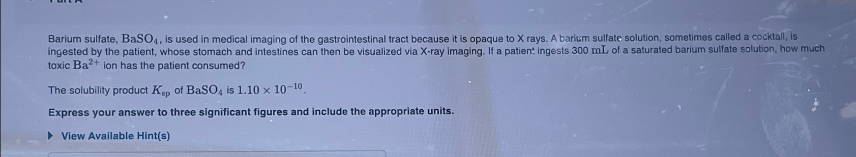Solved Barium sulfate, BaSO4, ﻿is used in medical imaging of | Chegg.com