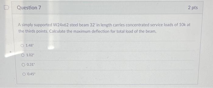 A simply supported W24x62 steel beam 32 ' in length | Chegg.com
