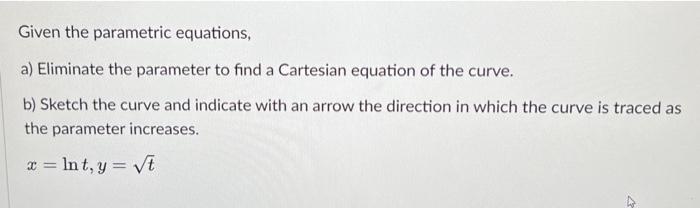 Solved Given the parametric equations, a) Eliminate the | Chegg.com