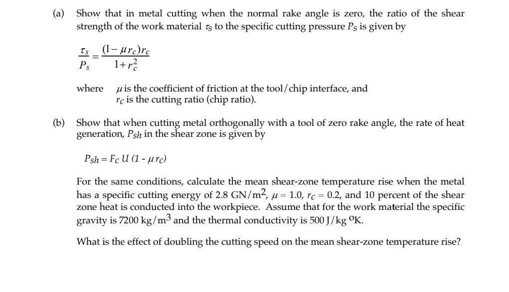 Solved a) Show that in metal cutting when the normal rake | Chegg.com