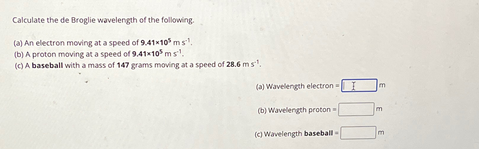 Solved Calculate the de Broglie wavelength of the | Chegg.com