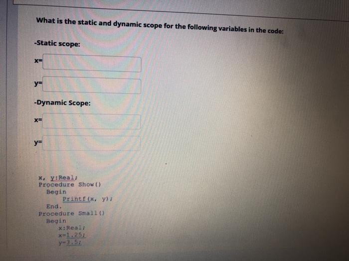 Solved What is the static and dynamic scope for the | Chegg.com
