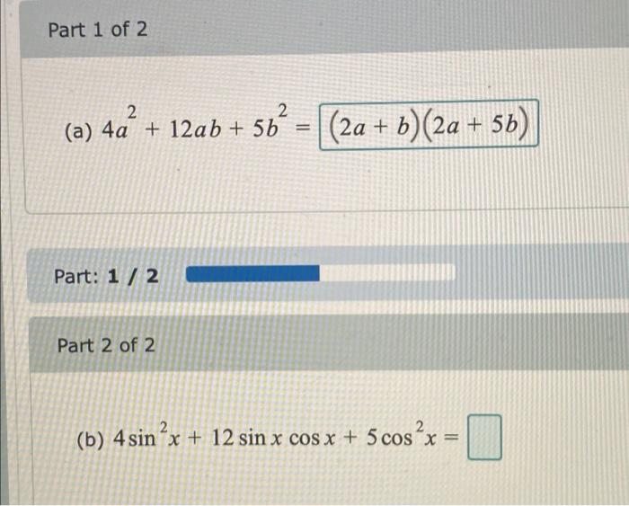 Solved 4a2+12ab+5b2=(2a+b)(2a+5b) t:1/2 it 2 of 2 (b) | Chegg.com