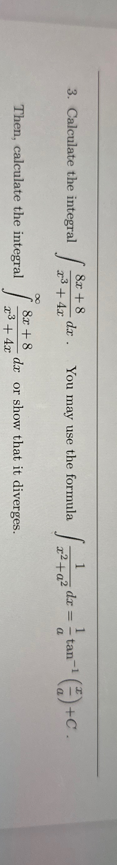 Calculate the integral ∫﻿﻿8x+8x3+4xdx. ﻿You may use | Chegg.com