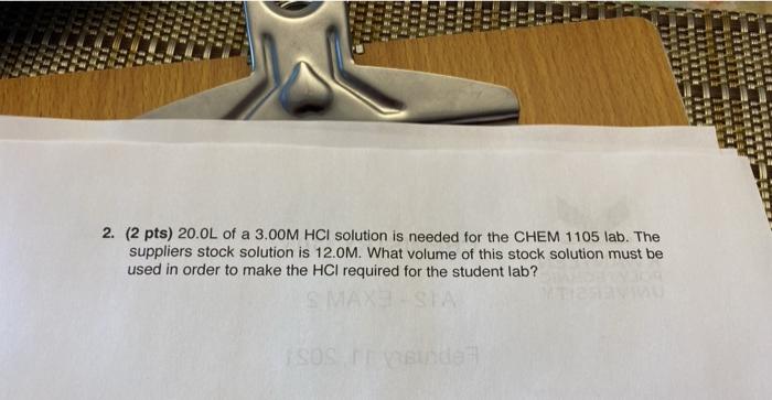 Solved 2. (2 pts) 20.0L of a 3.00M HCl solution is needed | Chegg.com