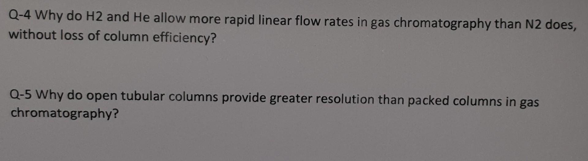 Solved Q-4 Why do H2 and He allow more rapid linear flow | Chegg.com
