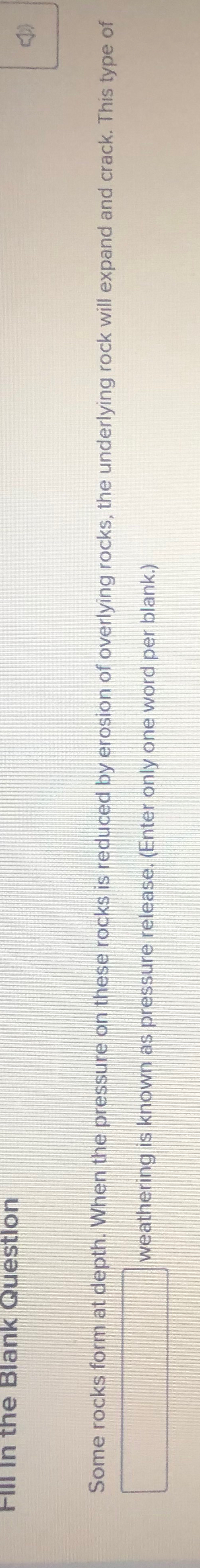 Solved Some rocks form at depth. When the pressure on these | Chegg.com