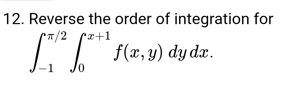 Solved Reverse the order of integration | Chegg.com