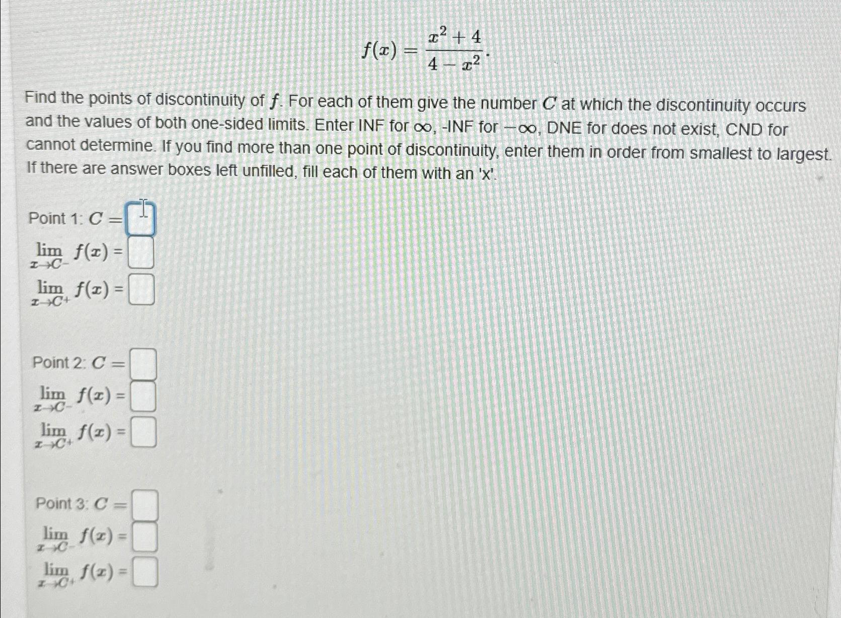 Solved f(x)=x2+44-x2Find the points of discontinuity of f. | Chegg.com