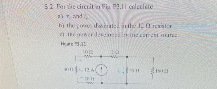 Solved 3.2 For the circuit in Fig. P3.11 calculate a) i0 and | Chegg.com