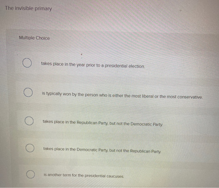 Solved The invisible primary Multiple Choice . O takes place | Chegg.com