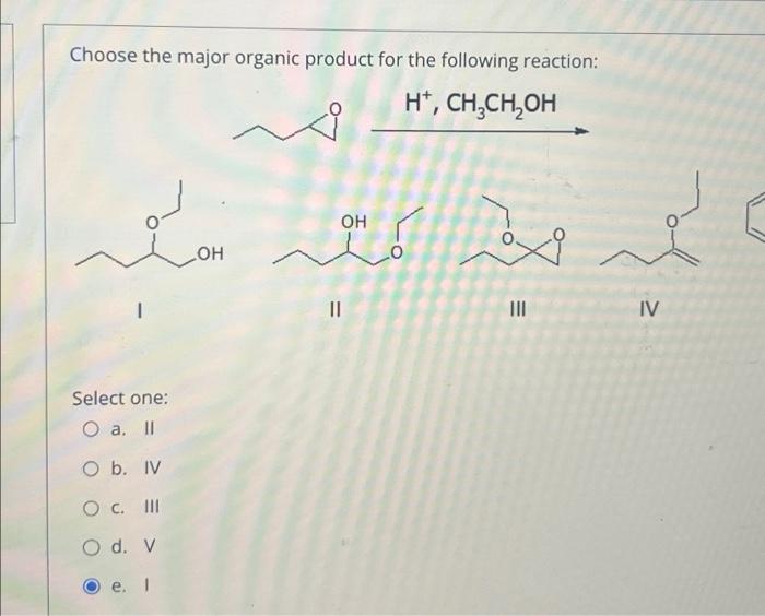 Solved Choose the major organic product for the following | Chegg.com
